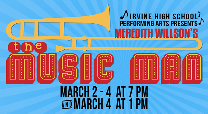 IHS Presents The Music Man - Mar. 4th,5th & 6th | Irvine High School
